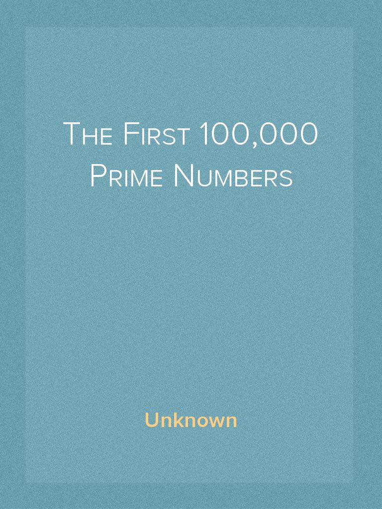 The First 100,000 Prime Numbers by Archive Classics (Ebook) - Read free ...