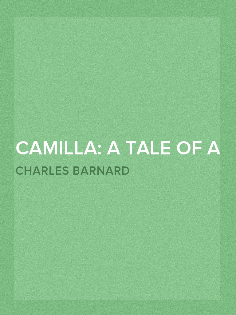 Camilla: A Tale of a Violin Being the Artist Life of Camilla Urso by ...