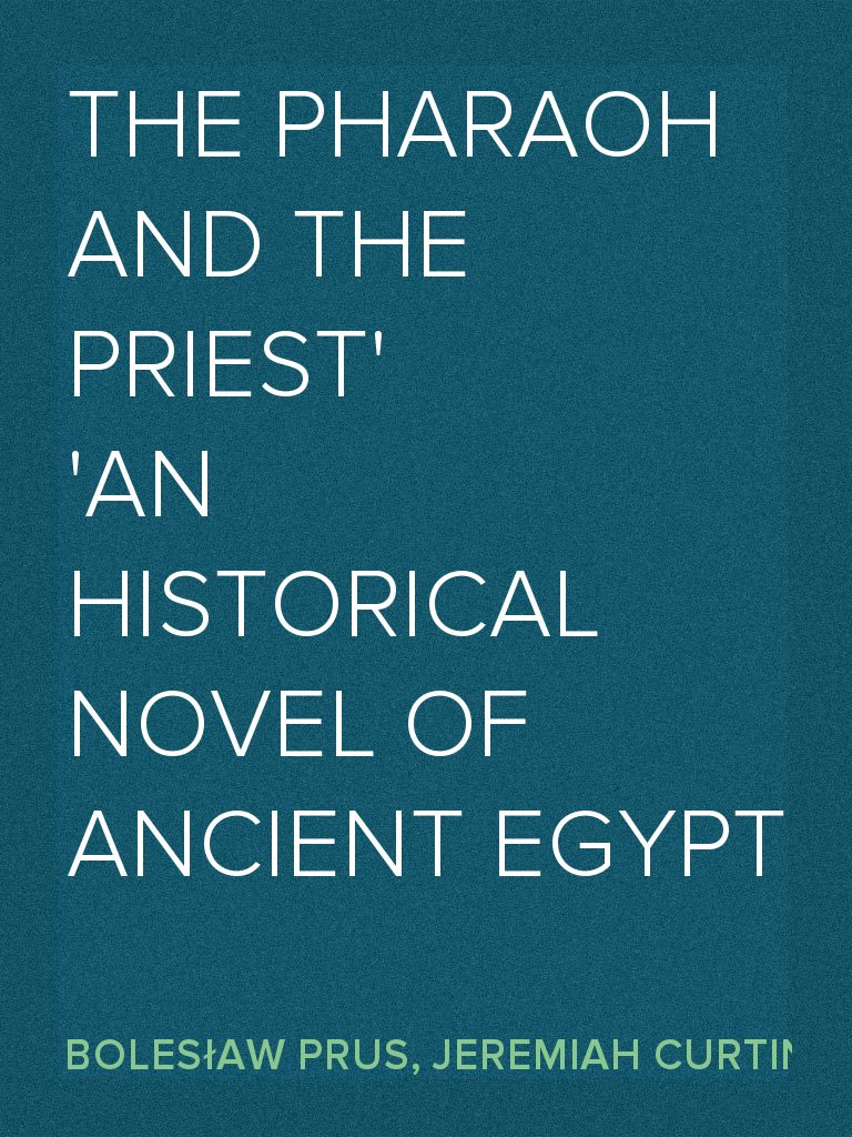 The Pharaoh and the Priest An Historical Novel of Ancient Egypt by ...