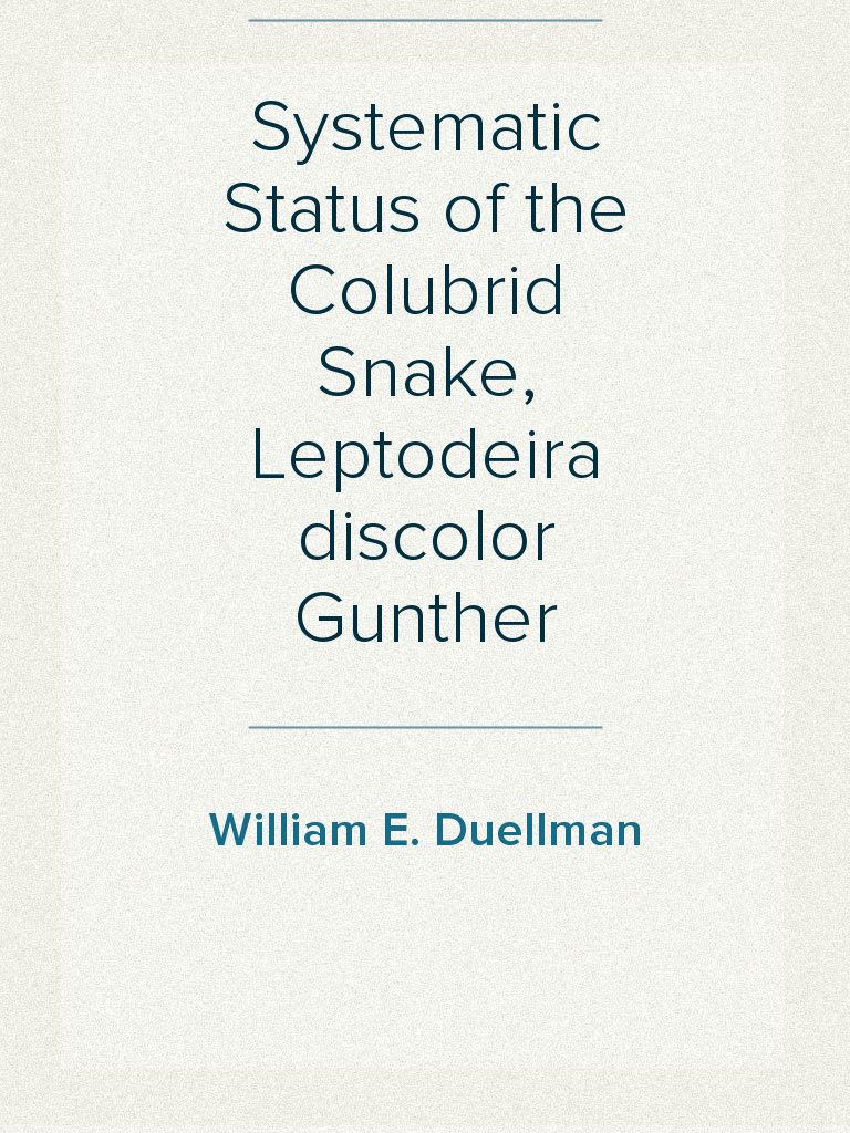 Systematic Status of the Colubrid Snake, Leptodeira discolor Gunther by ...