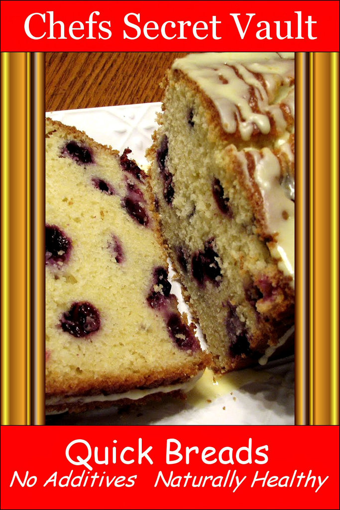 Quick Breads: No Additives, Naturally Healthy by Chefs Secret Vault ...