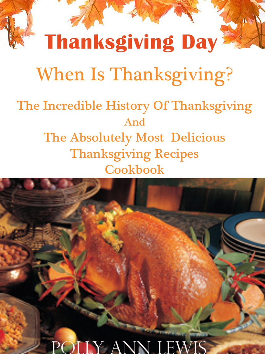 Thanksgiving Day When Is Thanksgiving? The Incredible History Of ...