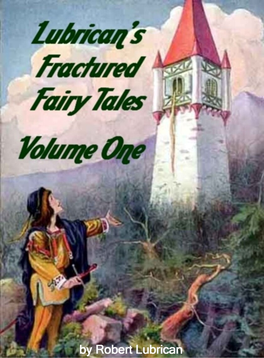 Lubrican's Fractured Fairy Tales: Volume One by Robert Lubrican (Ebook ...