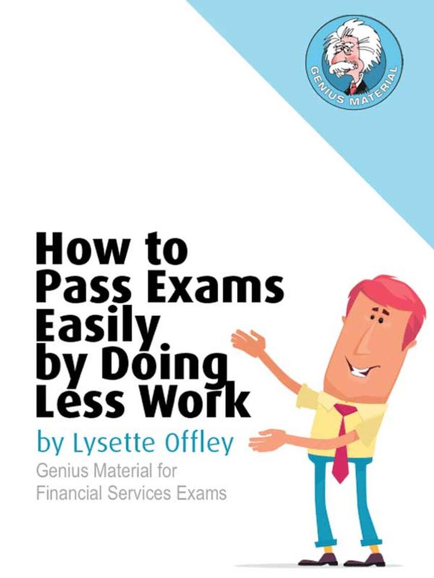 How to Pass Exams Easily by Doing Less Work: Genius Material for ...