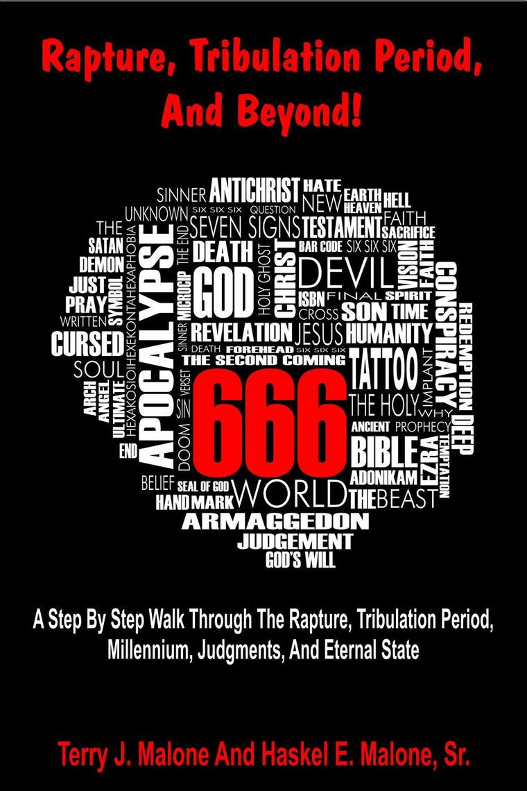 Rapture, Tribulation Period, And Beyond! by Terry Malone (Ebook) - Read ...