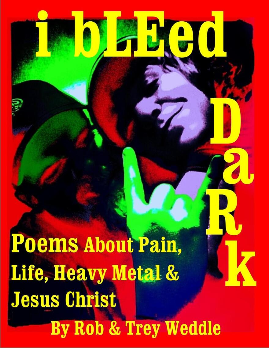 i bLEed DaRk - Poems About Pain, Life, Heavy Metal and Jesus Christ by ...