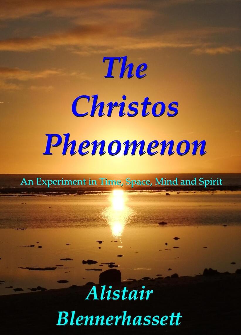 The Christos Phenomenon by Alistair Blennerhassett (Ebook) - Read free ...