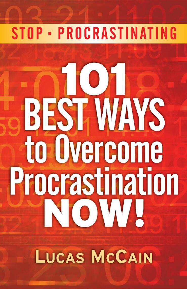 Stop Procrastinating: 101 Best Ways To Overcome Procrastination NOW! by Lucas McCain (Ebook ...