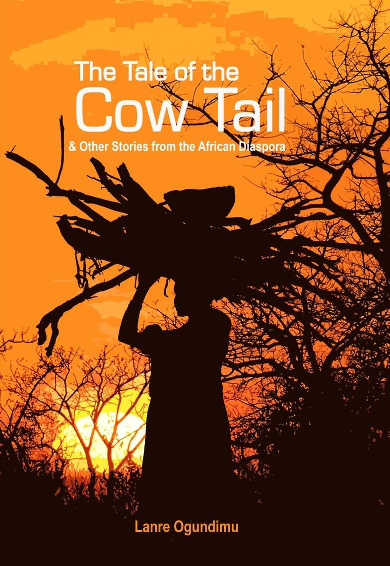 The Tale of The Cow Tail & Other Stories from the African Diaspora by ...