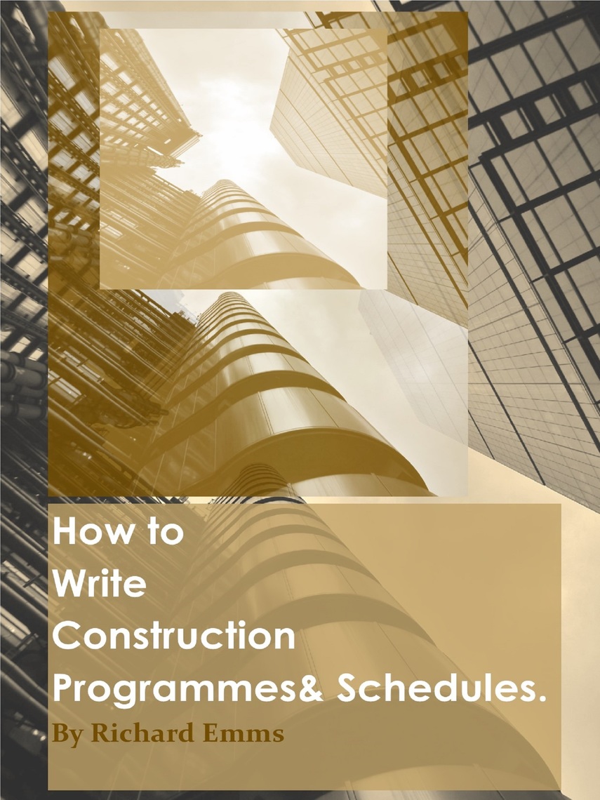 How to Write Construction Programmes & Schedules by Richard Emms (Ebook ...
