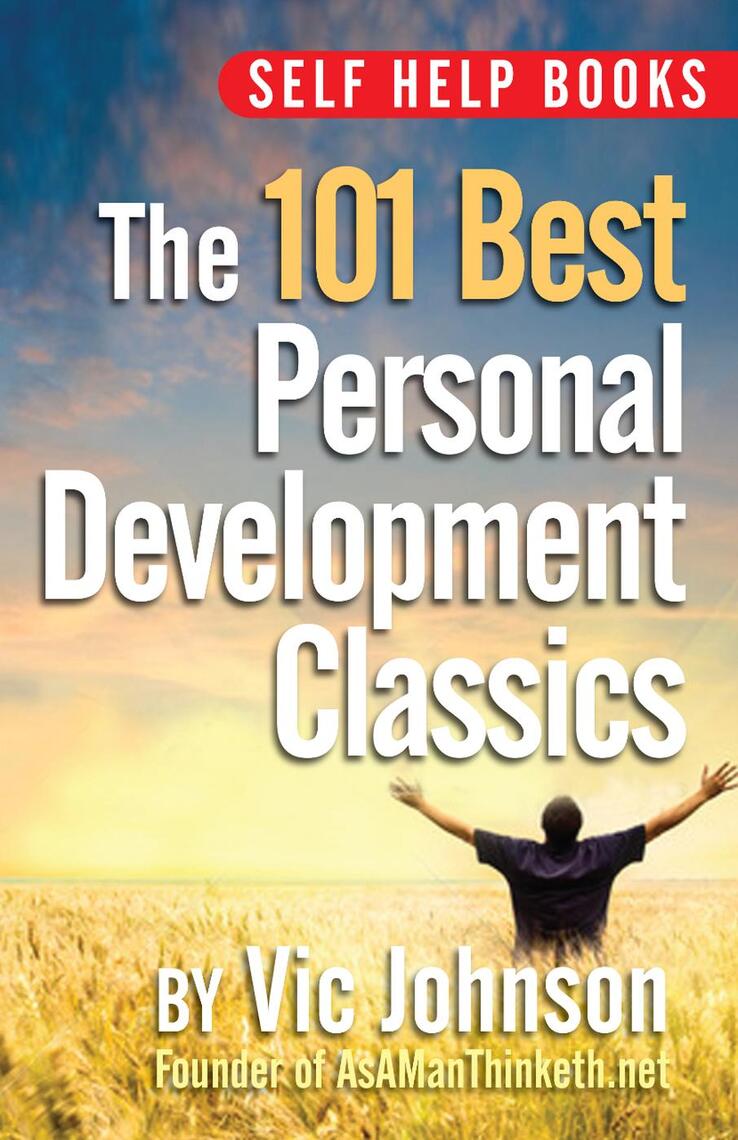 Self Help Books: The 101 Best Personal Development Classics by Vic ...