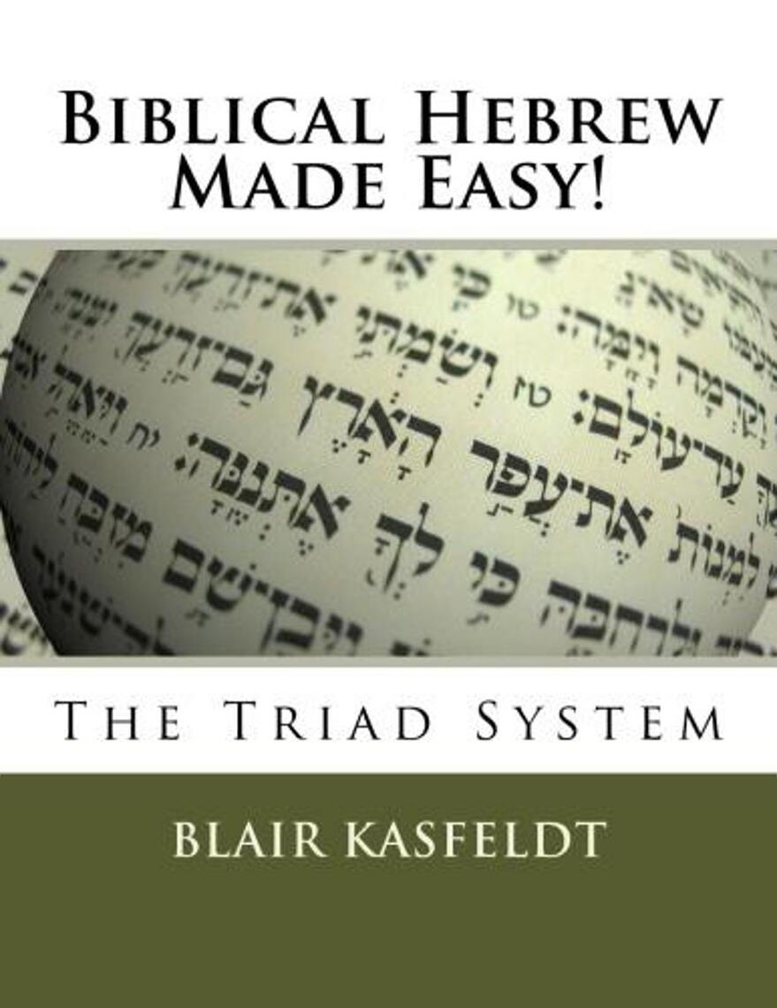 Biblical Hebrew Made Easy: The Triad System by Blair Kasfeldt (Ebook ...