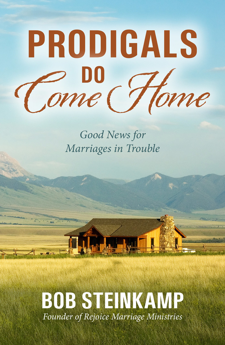 Prodigals Do Come Home by Bob Steinkamp (Ebook) - Read free for 30 days