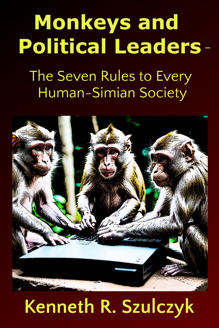Monkeys and Political Leaders: The Seven Rules to Every Human-Simian ...