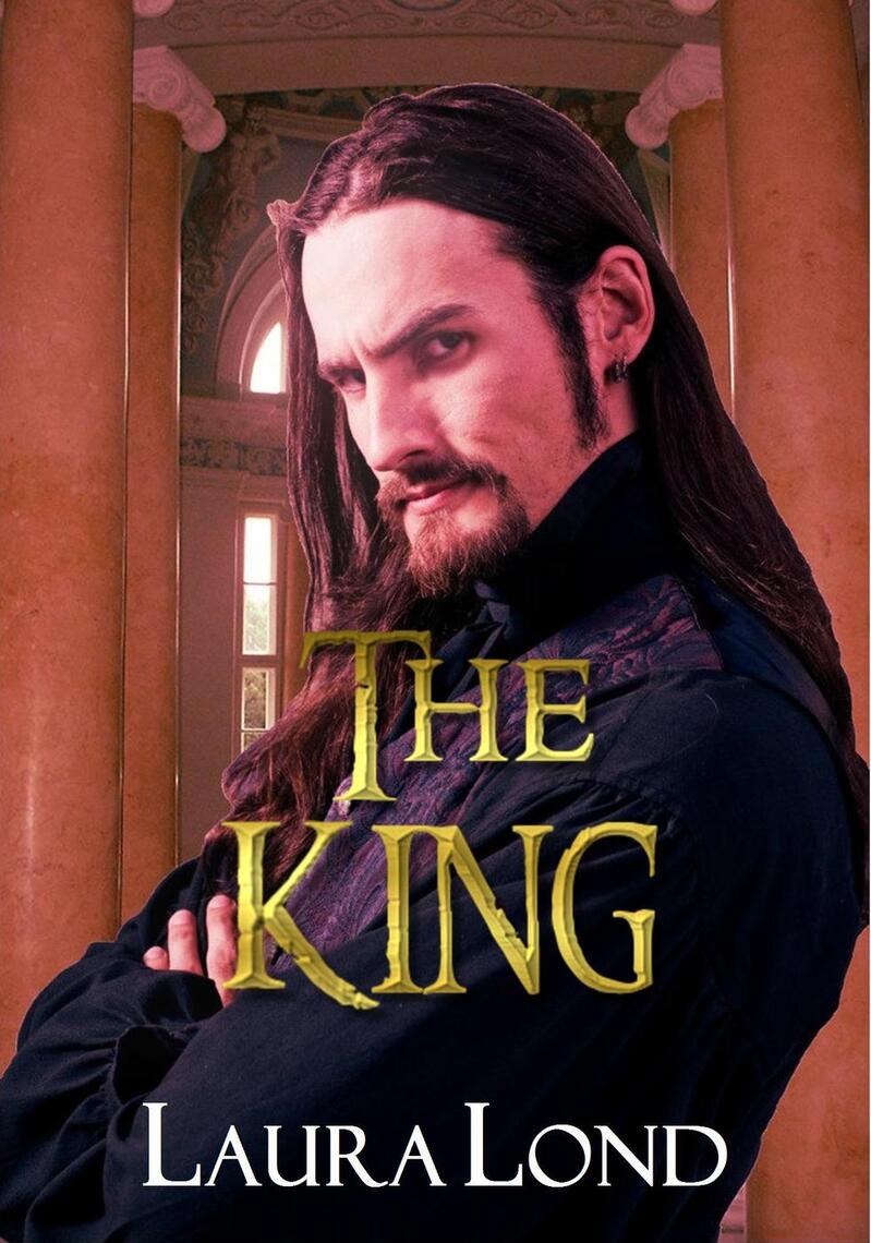 The King (The Dark Elf of Syron, #3) by Laura Lond - Ebook | Everand