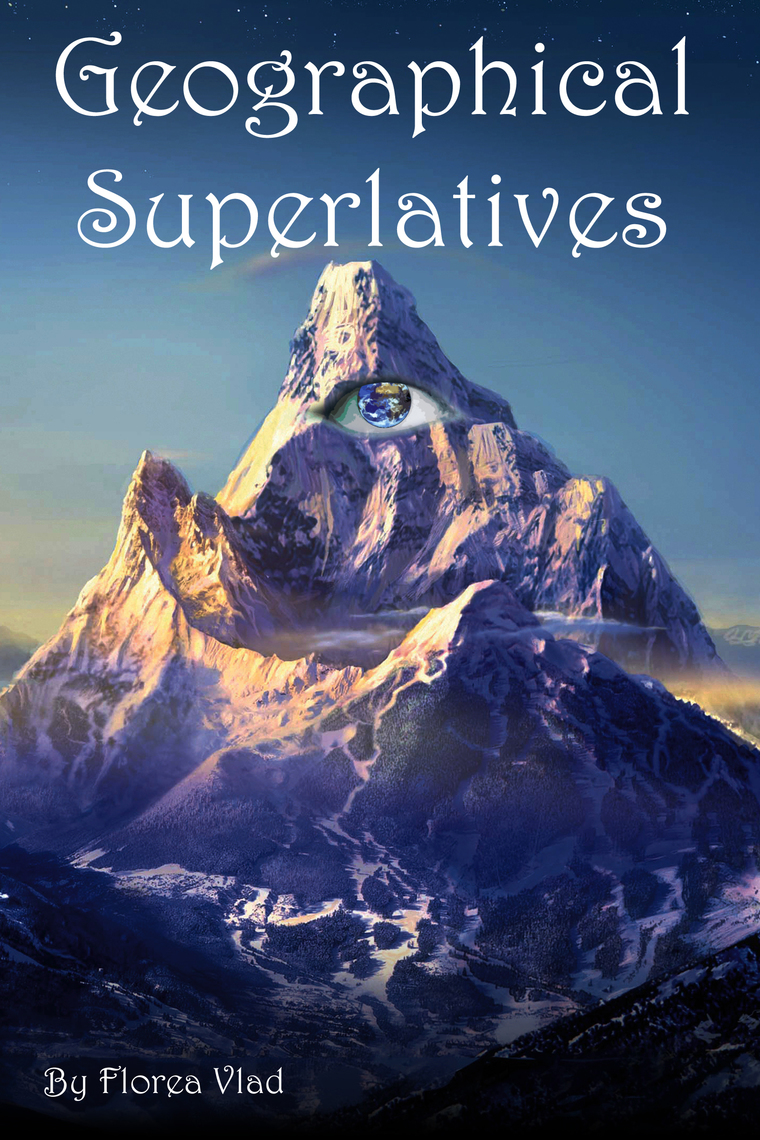 Geographical Superlatives by Vlad Florea (Ebook) - Read free for 30 days