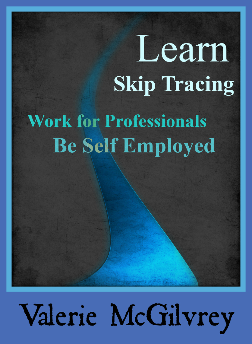 Learn Skip Tracing by Valerie McGilvrey - Ebook | Everand