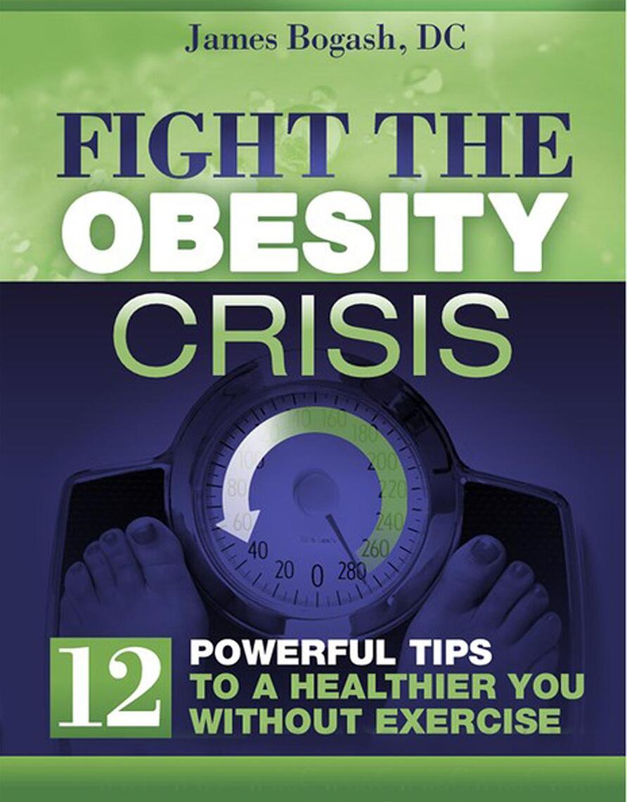 Fight the Obesity Crisis: Powerful Tips to a Healthier You Without ...