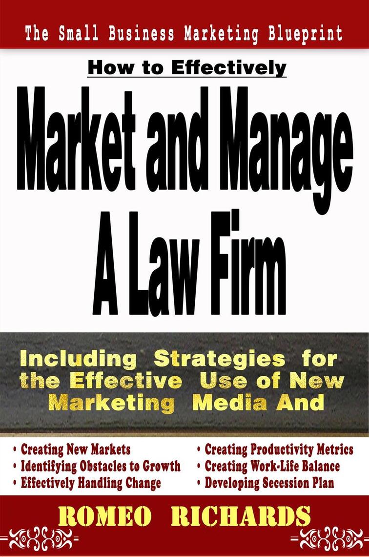 How to Effectively Market and Manage a Law Firm by Romeo Richards ...