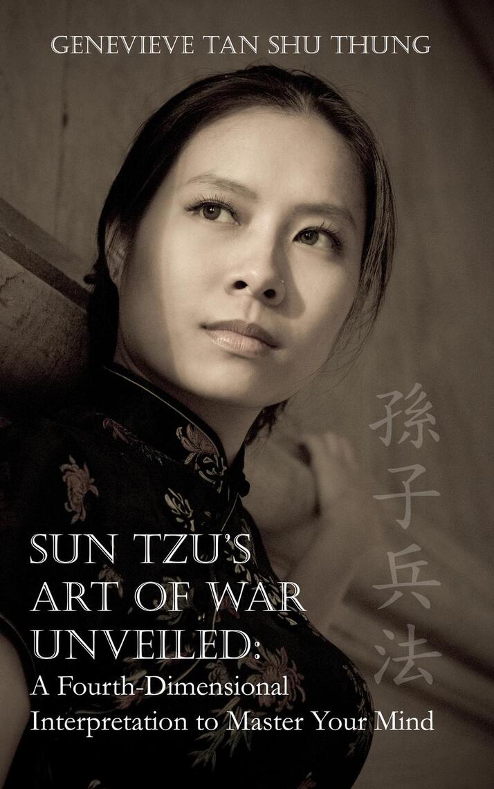 Sun Tzu's Art of War Unveiled: A Fourth-Dimensional Interpretation to ...