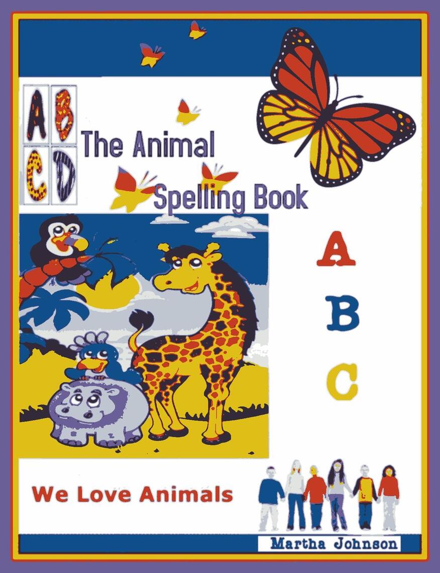 The Animal Spelling Book by Martha Johnson (Ebook) - Read free for 30 days