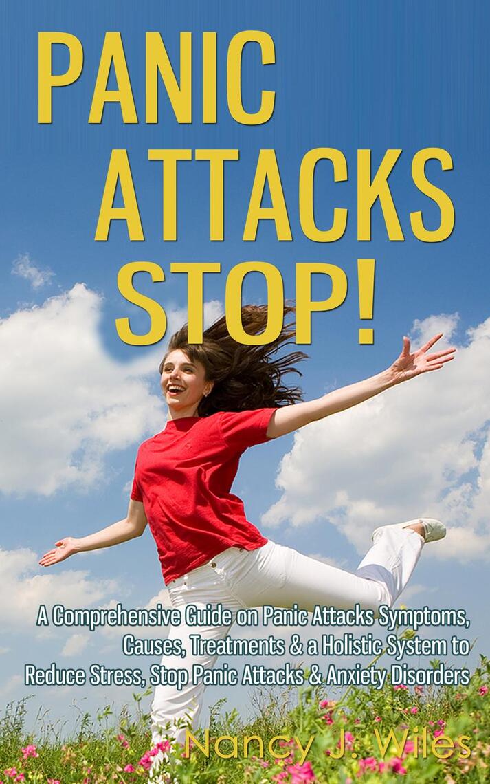 Panic Attacks STOP! - A Comprehensive Guide on Panic Attacks Symptoms ...