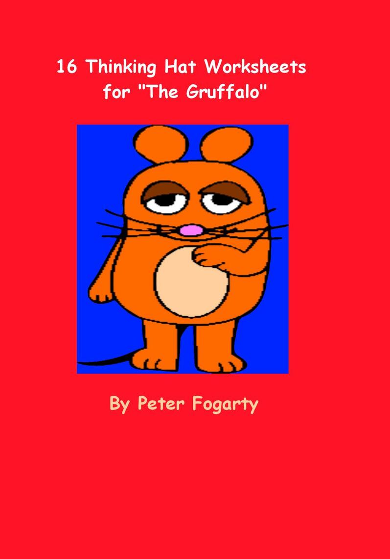 16 Thinking Hat Worksheets for The Gruffalo by Peter Fogarty (Ebook ...