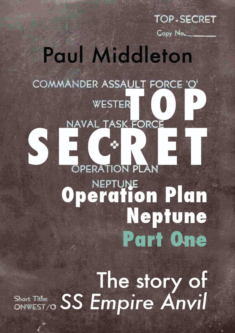 Top Secret - Operation Plan Neptune Part One by Paul Middleton (Ebook ...