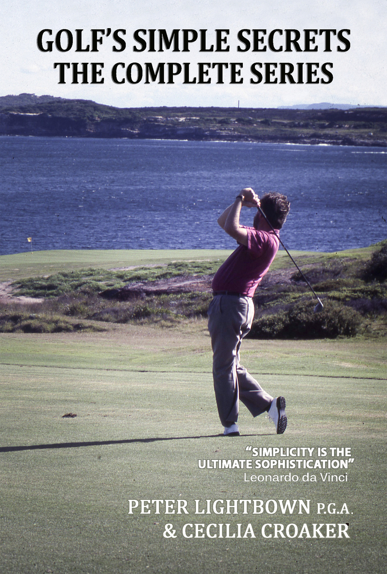 Golf's Simple Secrets: The Complete Series by Peter Lightbown, Cecilia ...