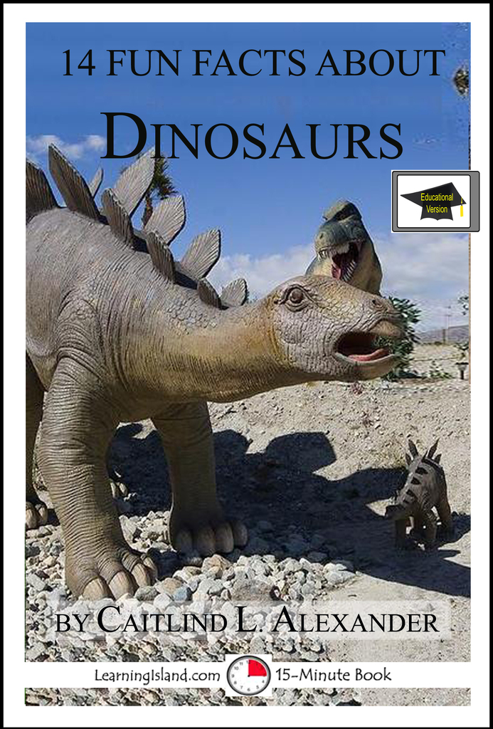 14 Fun Facts About Dinosaurs: Educational Version by Caitlind L. Alexander (Ebook) - Read free ...