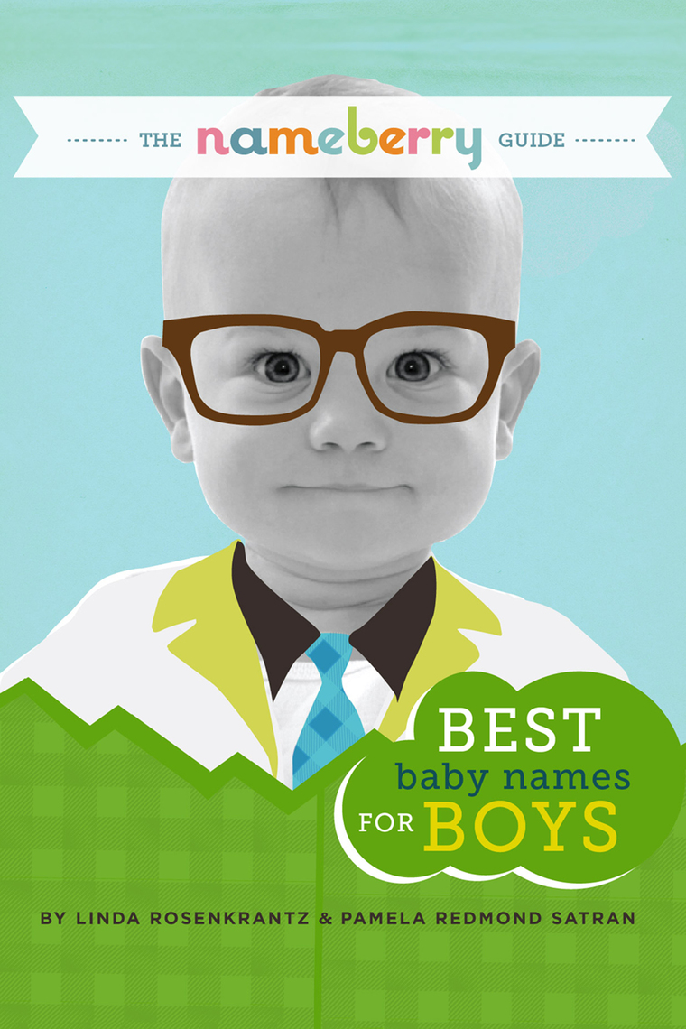 The Nameberry Guide to the Best Baby Names for Boys by Pamela Redmond ...