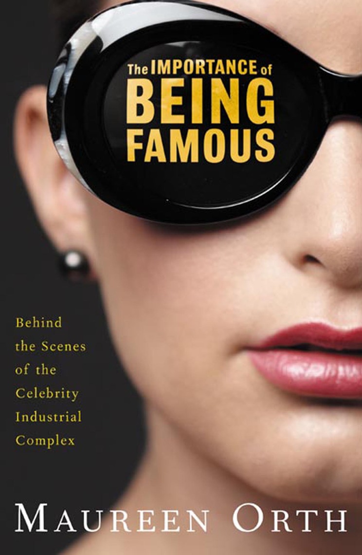 The Importance of Being Famous by Maureen Orth (Ebook) - Read free for ...