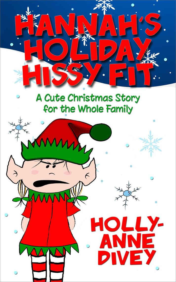 Hannah's Holiday Hissy Fit - A Cute Christmas Story for the Whole ...