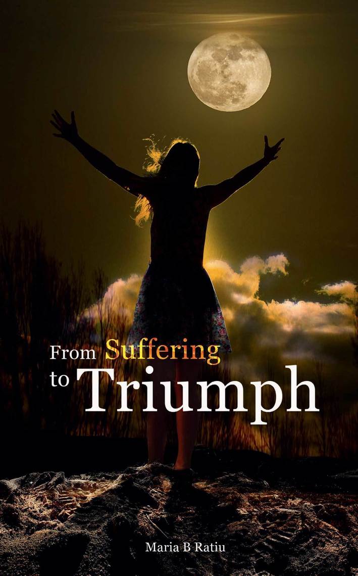 From Suffering to Triumph by Maria Ratiu (Ebook) - Read free for 30 days