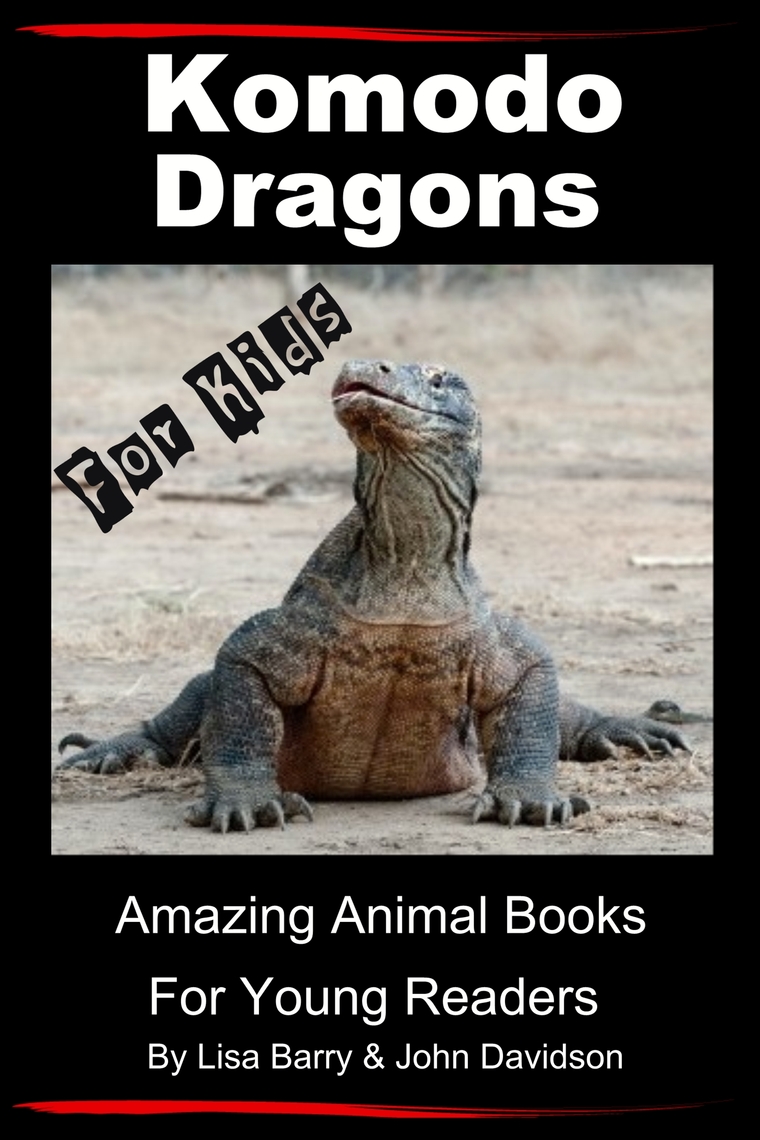 Komodo Dragons For Kids: Amazing Animal Books for Young Readers by Lisa ...