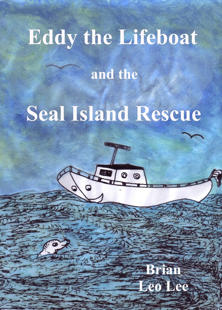 Eddy the Lifeboat and the Seal Island Rescue by Brian Leo Lee (Ebook ...