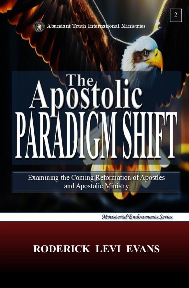 The Apostolic Paradigm Shift: Examining the Coming Reformation of ...