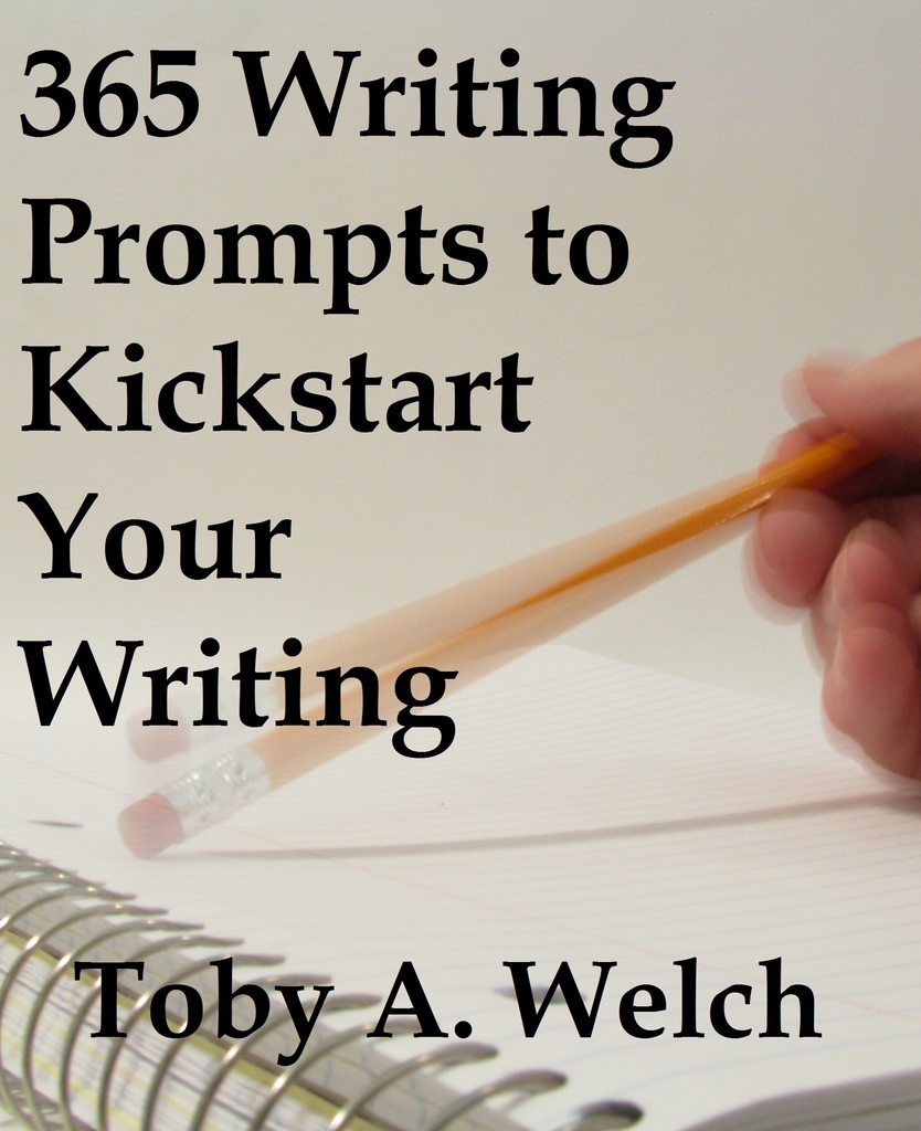 365 Writing Prompts to Kickstart Your Writing by Toby Welch - Ebook ...