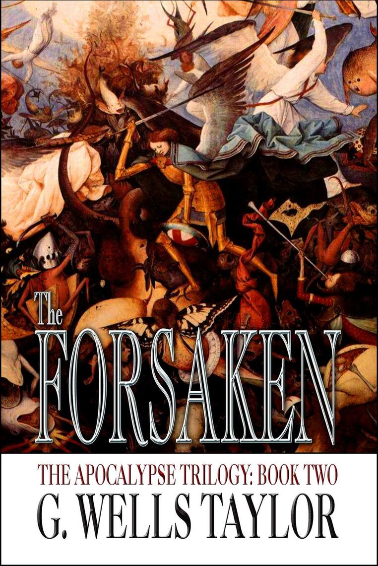 The Forsaken - The Apocalypse Trilogy: Book Two by G. Wells Taylor ...