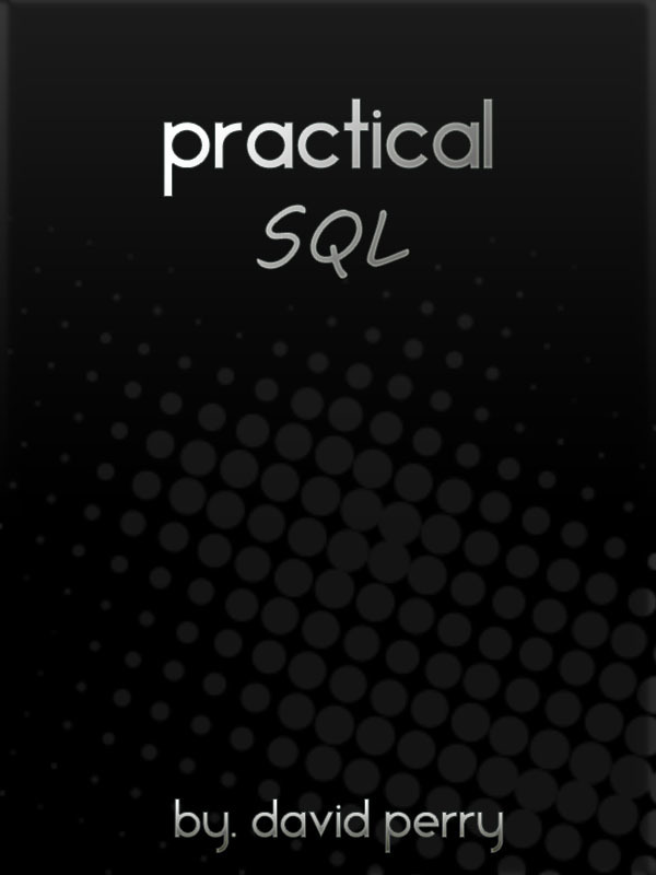 Practical Sql By David Perry Ebook Everand