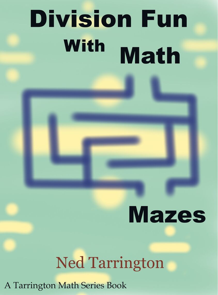 Division Fun With Math Mazes by Ned Tarrington (Ebook) - Read free for ...