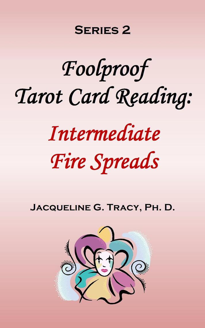 Foolproof Tarot Card Reading: Intermediate Fire Spreads - Series 2 by ...