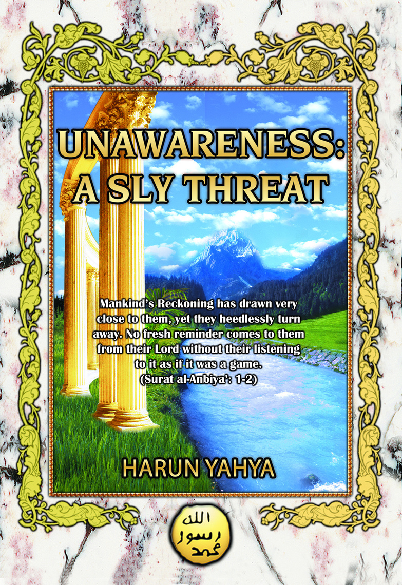Unawareness: A Sly Threat by Harun Yahya (Adnan Oktar) (Ebook) - Read ...