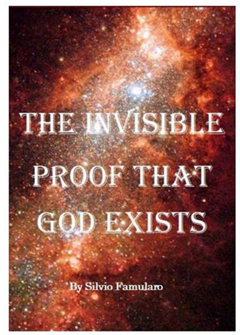 The Invisible Proof That God Exists by Silvio Famularo - Book - Read Online