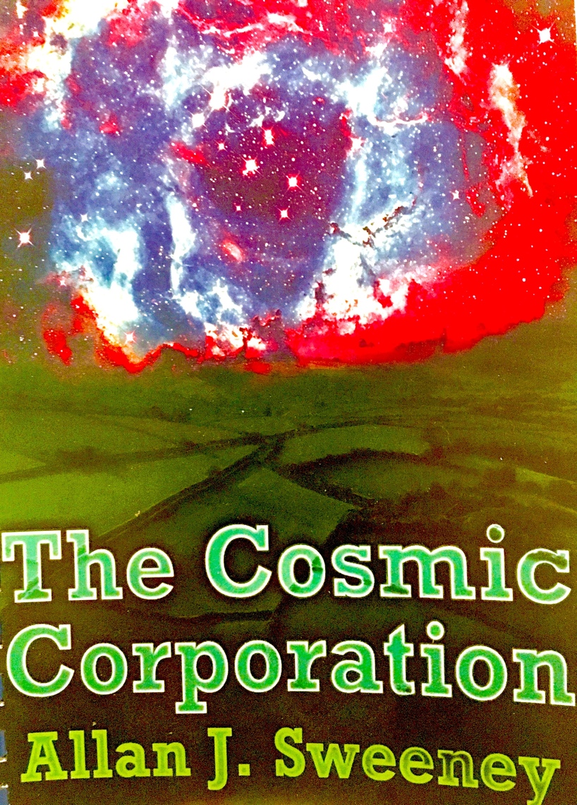 The Cosmic Corporation by Allan J. Sweeney - Ebook | Everand