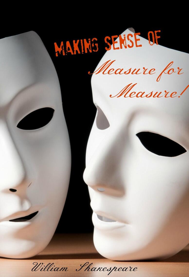 Making Sense of Measure for Measure! A Students Guide to Shakespeare's ...