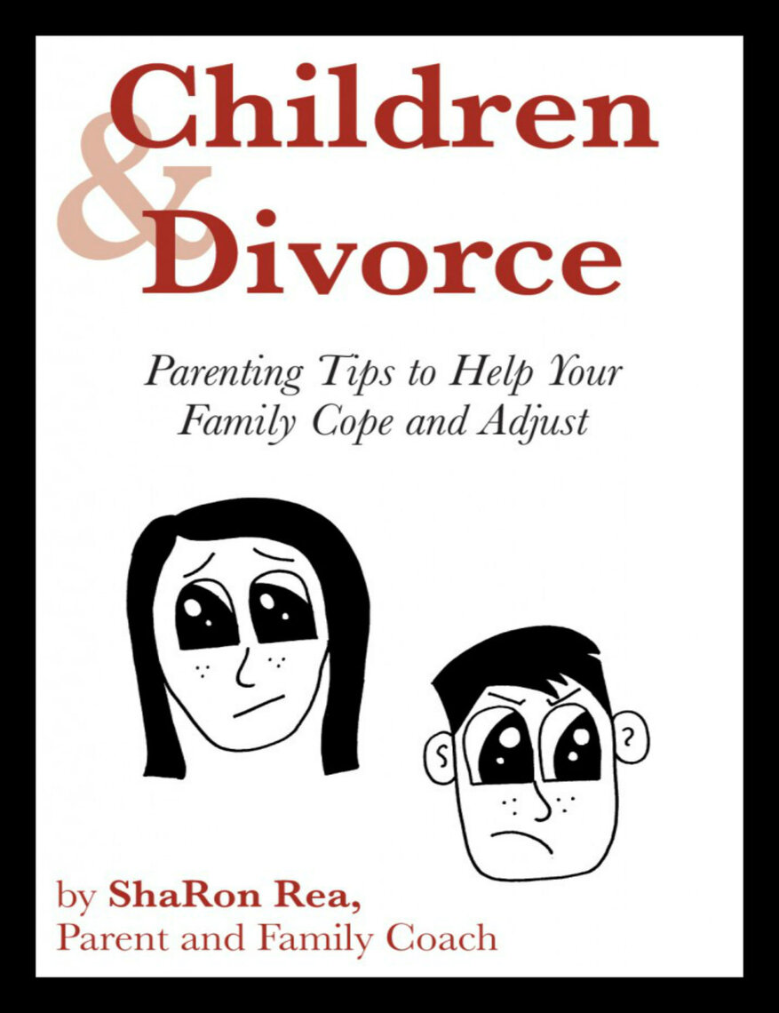 Children And Divorce Parenting Tips To Help Your Family Cope And