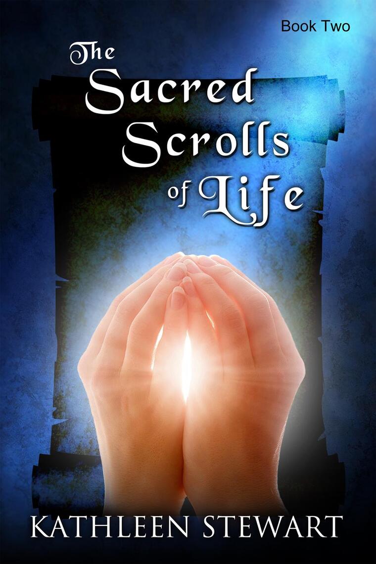 The Sacred Scrolls of Life - Book Two by Kathleen Stewart (Ebook ...
