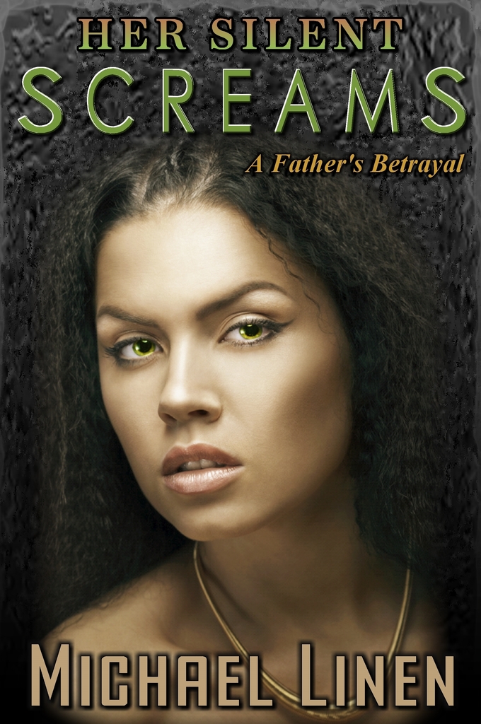 Her Silent Screams: A Father's Betrayal by Michael Linen (Ebook) - Read ...