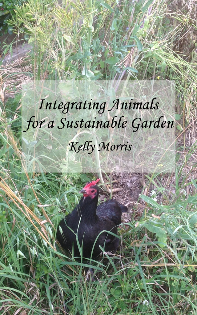 Integrating Animals for a Sustainable Garden by Kelly Morris (Ebook ...